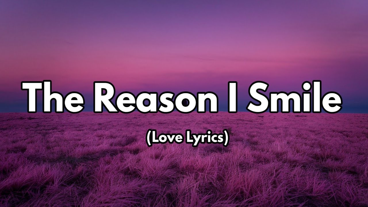 The Reason I Smile – A Beautiful Song About Love and Happiness 😊 ️🎶 ...