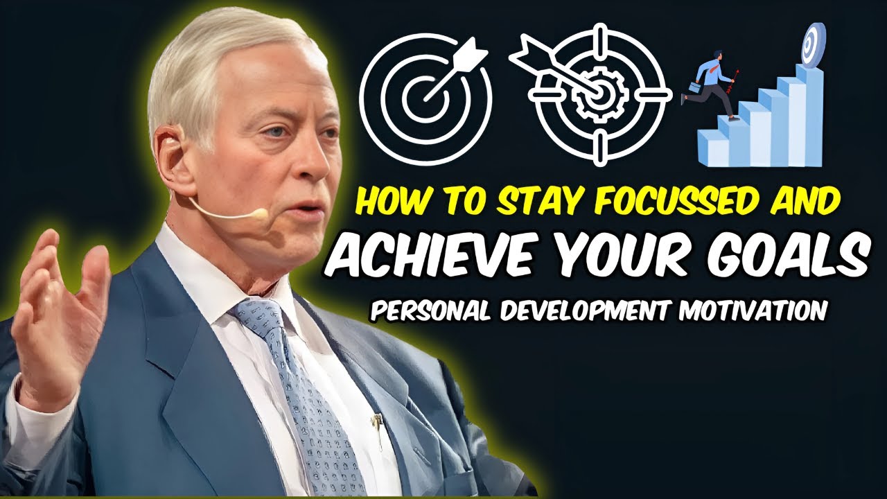 How to Stay Focused and Achieve Your Goals! Brian Tracy Personal ...