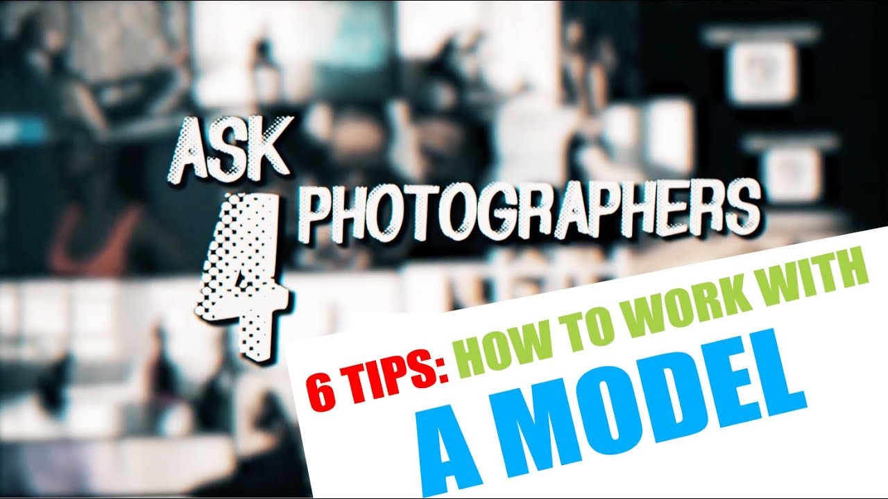6 PHOTOGRAPHY TIPS on HOW TO WORK WITH A MODEL - YouTube
