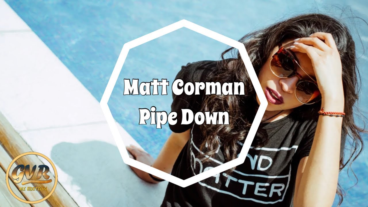 Matt Corman - Pipe Down - YouTube Music