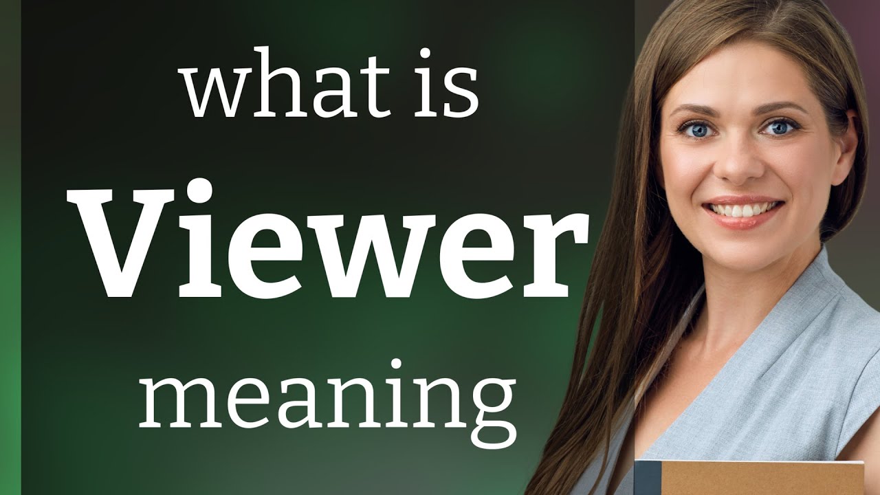 Viewer — VIEWER definition - YouTube