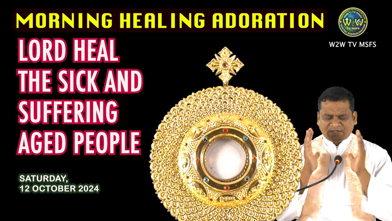 MORNING HEALING & ADORATION | LORD HEAL & TOUCH OUR AGED PEOPLE | 12 ...