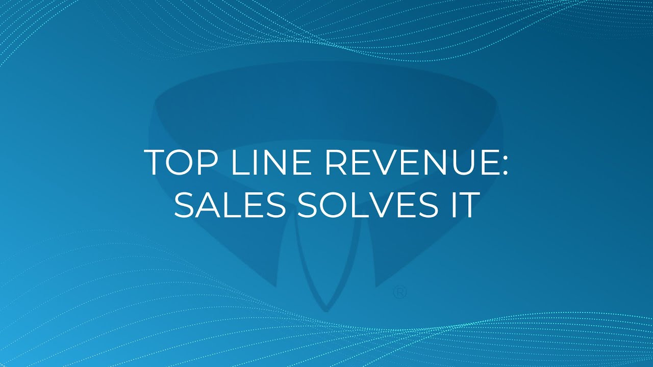 Top Line Revenue: Sales Solves It - YouTube