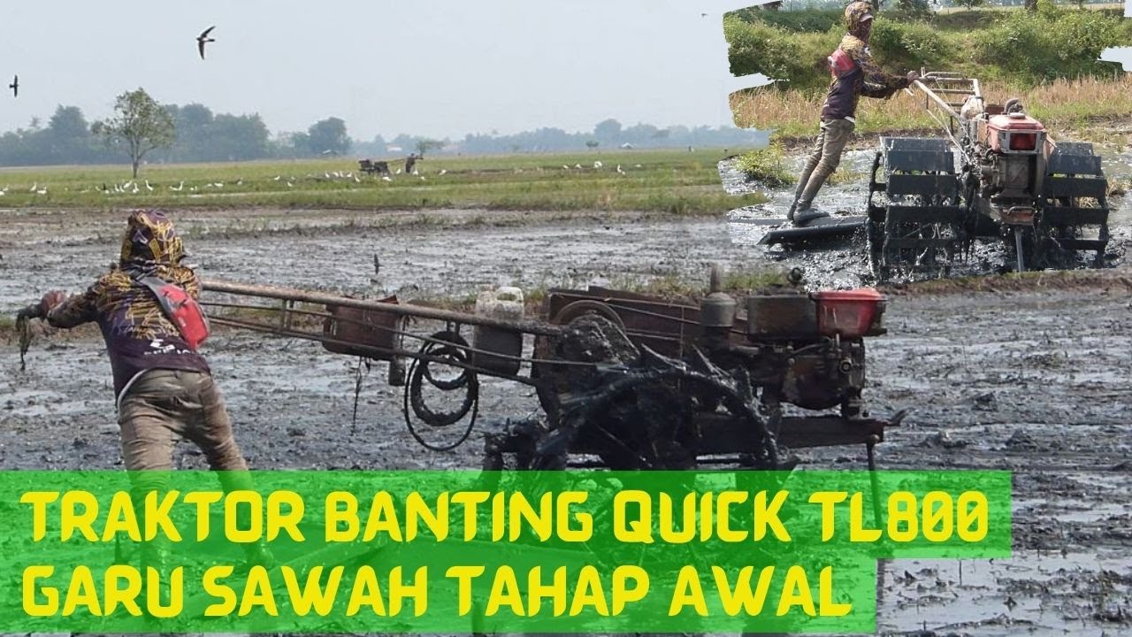 TRAKTOR BANTING QUICK TL800 GARU SAWAH TAHAP AWAL - YouTube
