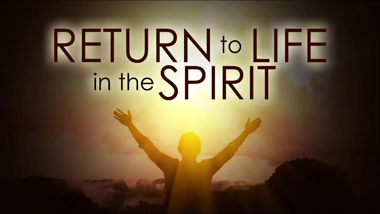 "Return to life in the Spirit" ~ Friday 5th May 2023 - YouTube
