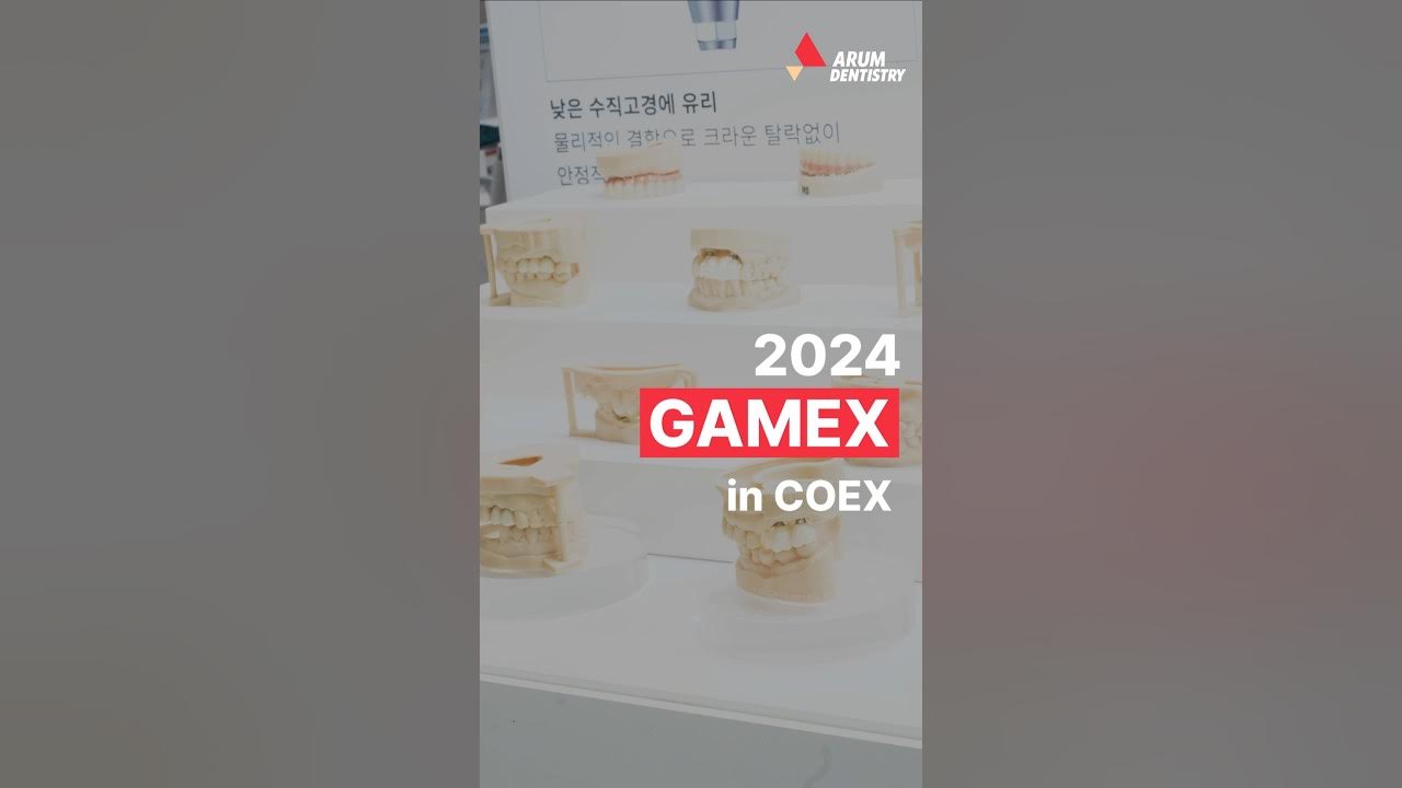 GAMEX 2024 X ARUM DENTISTRY - YouTube