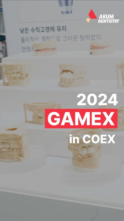 GAMEX 2024 X ARUM DENTISTRY - YouTube