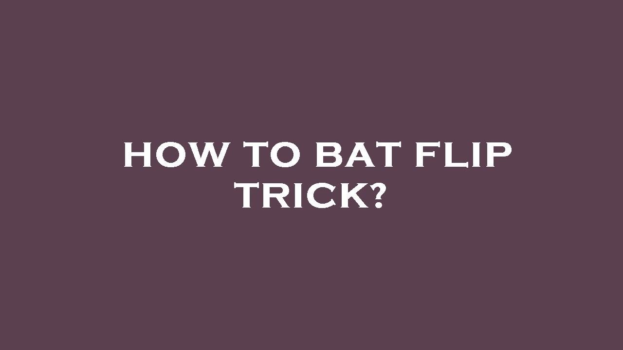 How to bat flip trick? - YouTube