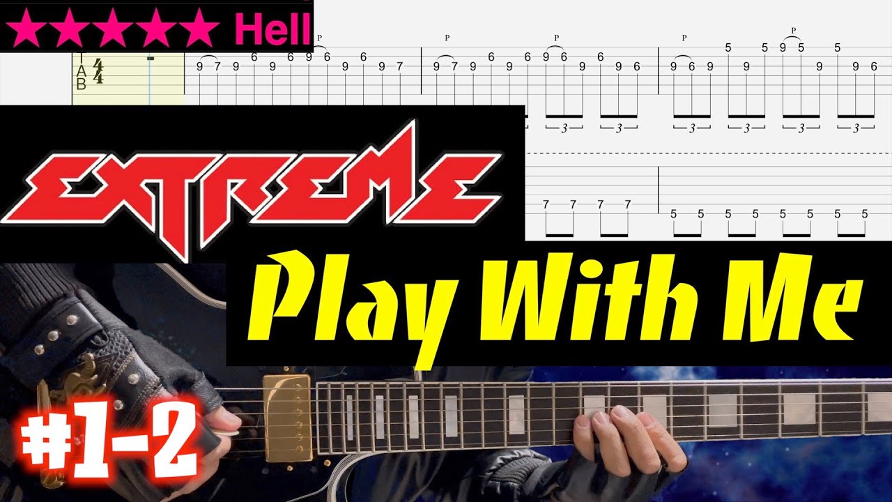 Extreme - Play With Me #1-2 (Standard tuning)【Bpm=140~202 + TAB】 - YouTube