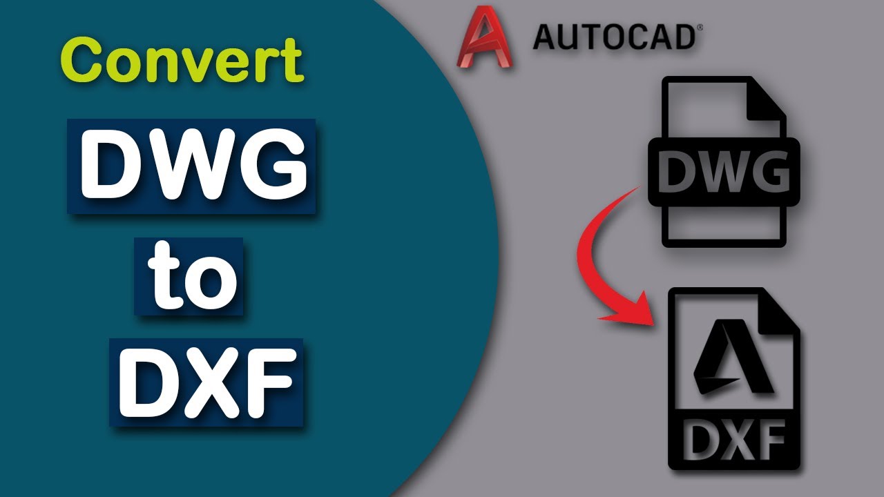 How To Convert DWG Files To DXF Files In AutoCAD 2022 YouTube