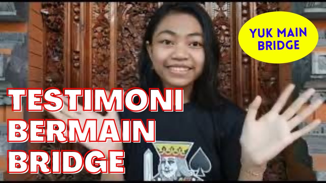 TESTIMONI manfaat bermain Bridge | Bridge untuk Semua - YouTube