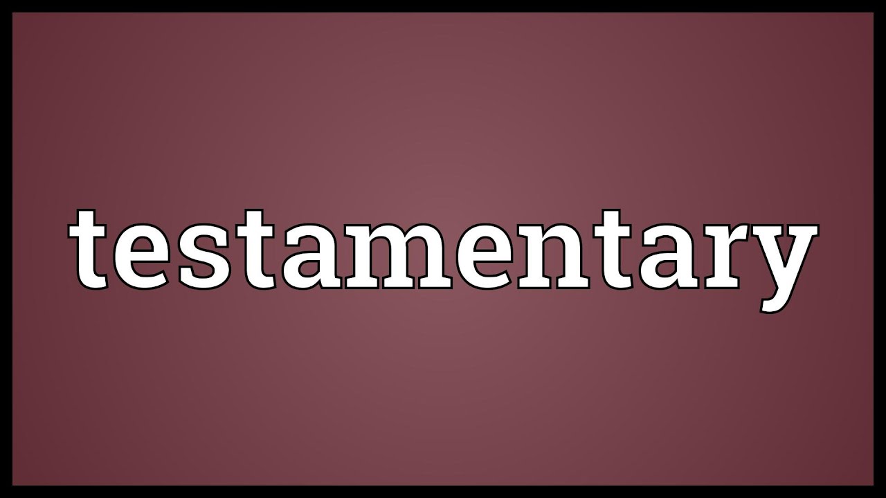 Testamentary Meaning - YouTube
