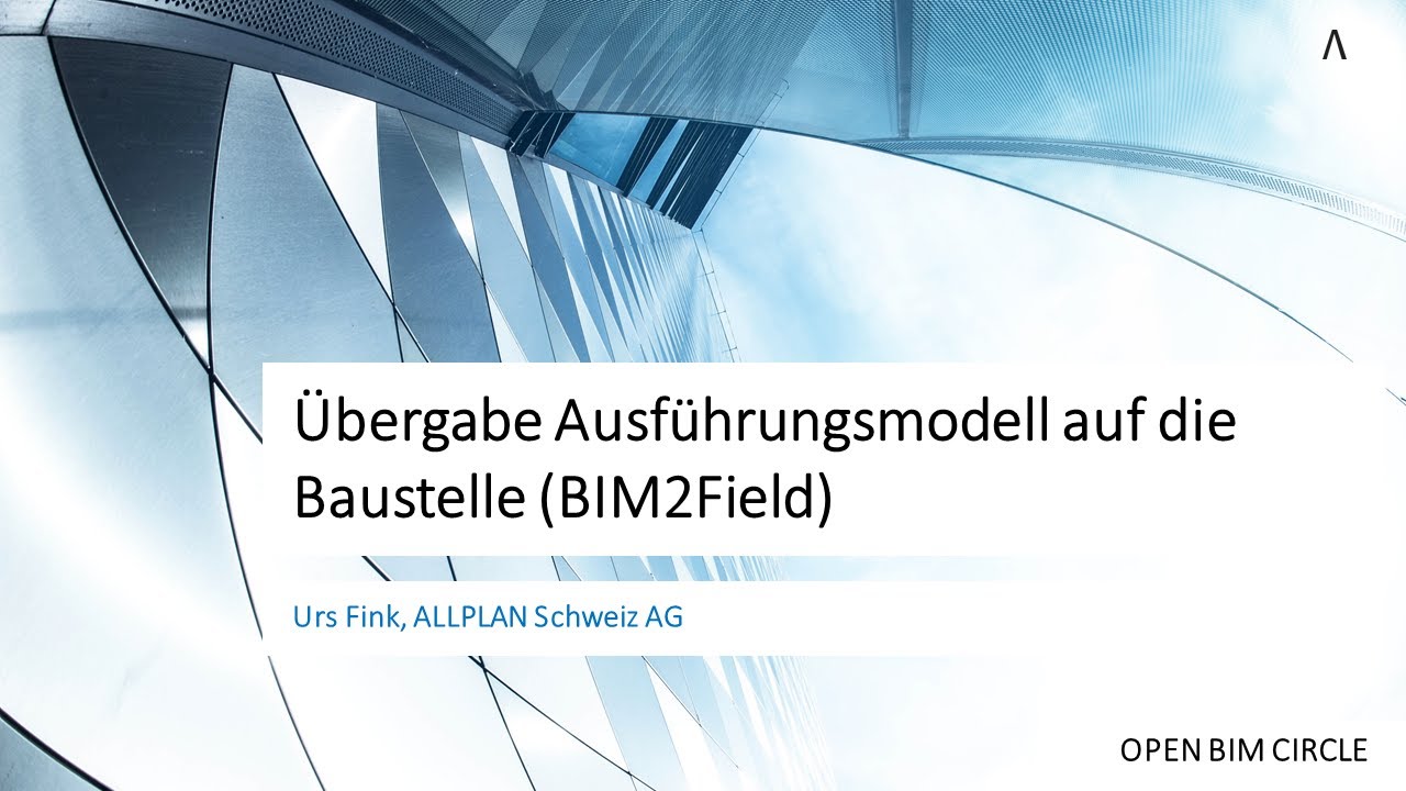 OPEN BIM CIRCLE 2021 - Übergabe Ausführungsmodell auf die Baustelle ...