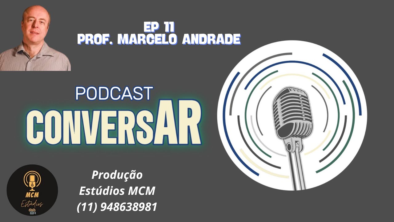 Prof. Marcelo Andrade - Podcast ConversAR - EP 11 - YouTube