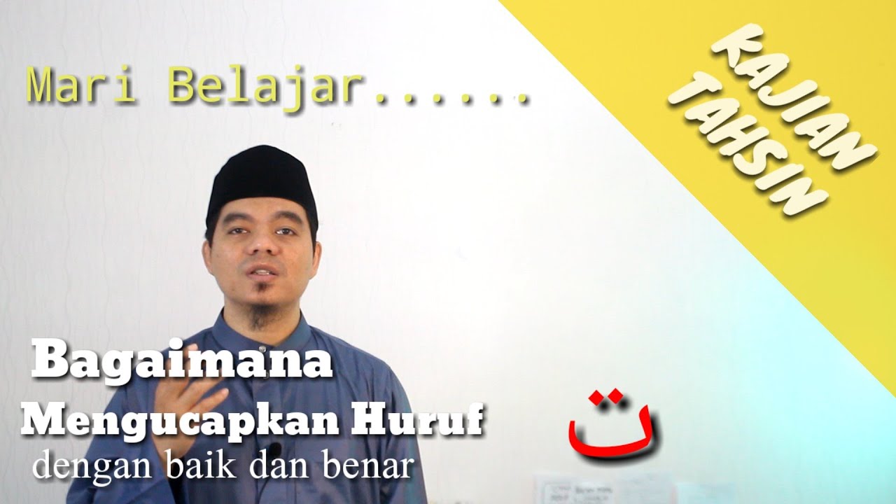 Mengucapkan Huruf Ta (ت ) Yang Benar #TahsinEpisode20 - YouTube