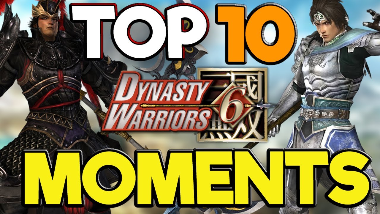 Dynasty Warriors - DW6 Top 10 Moments - YouTube
