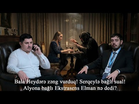 BALA HEYDƏRƏ ZƏNG VURDUQ. SERQEY VƏ ALYONA... EKSTRASENS ELMAN EFİRDƏ! 📱