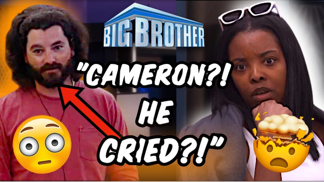 Cameron Breaks Down & Makes Viewers Uncomfortable #BB25 - YouTube