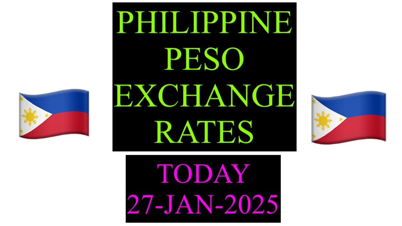 Philippine Peso Current Forex Exchange Rates Today 27 January 2025 ...