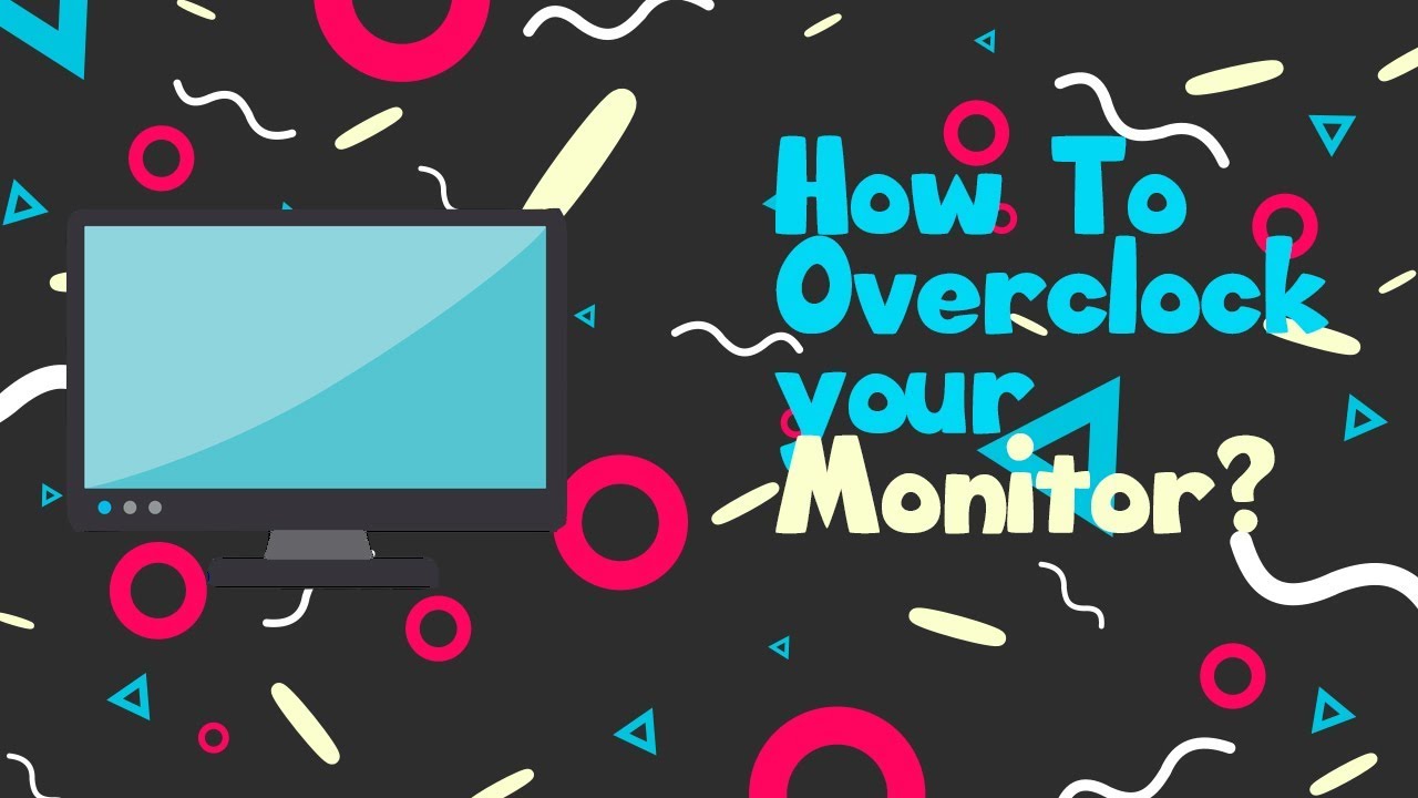 How To overclock the Monitor?? - YouTube