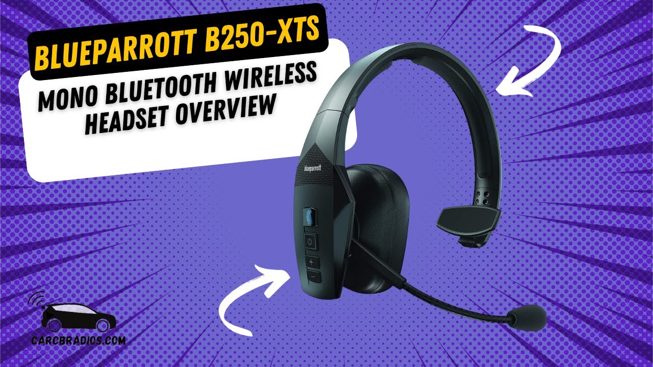BlueParrott B250 XTS Mono Bluetooth Wireless Headset Overview - YouTube