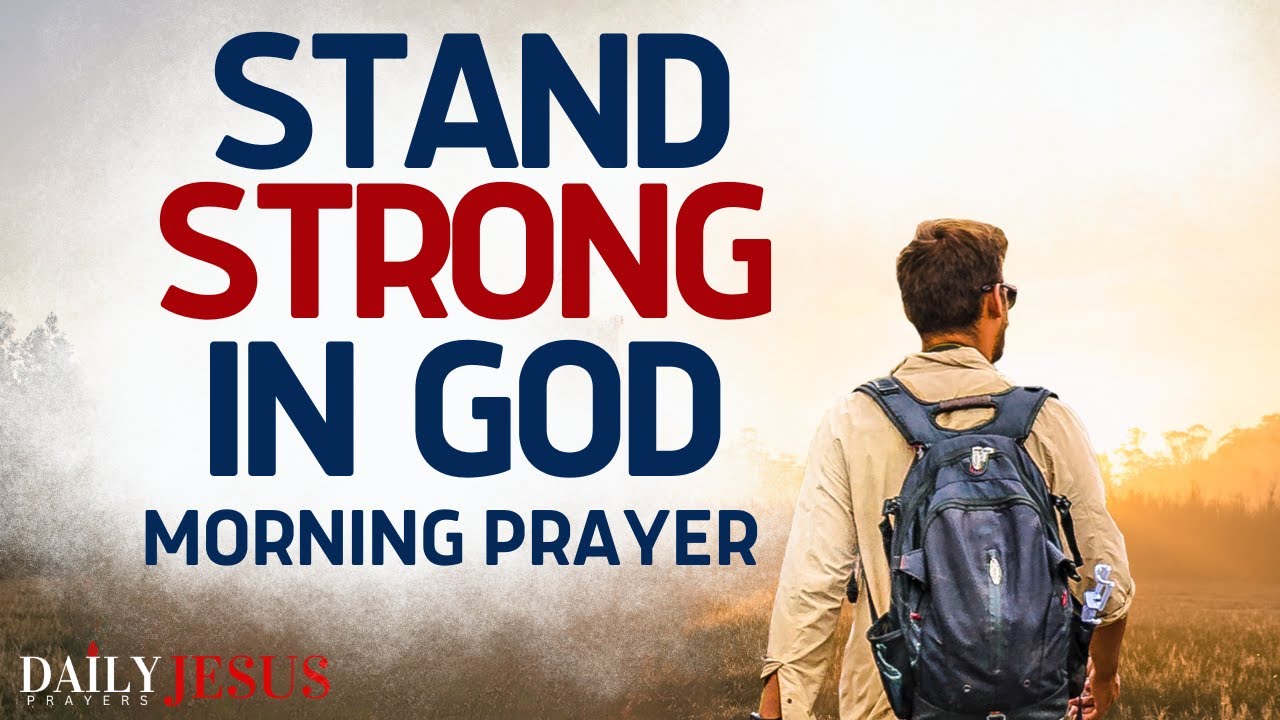 Let God Guide You, Stand Strong In The Lord | A Blessed Morning Prayer ...