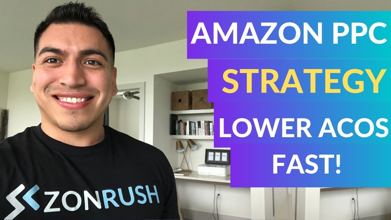 Amazon PPC Optimization Strategy - Lower ACOS Fast! (The Ultimate 2019 Tutorial) - YouTube