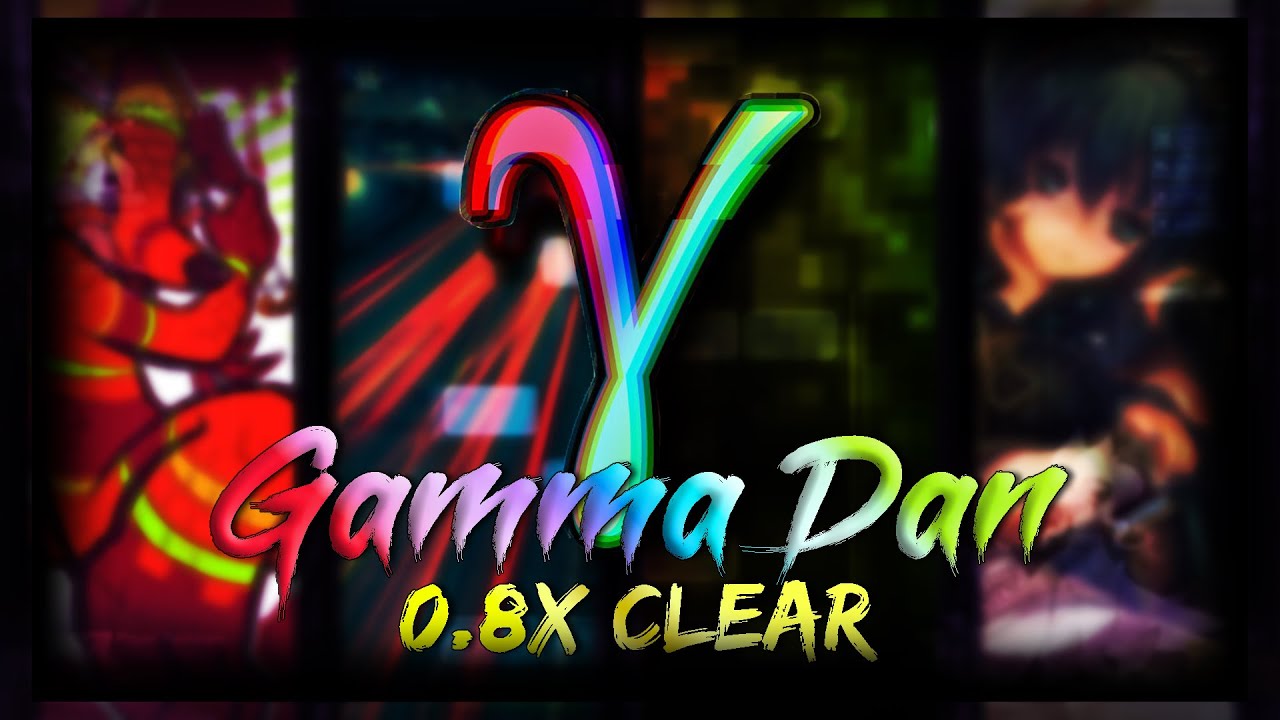 Gamma Dan 0.8 Clear || 96.19 831k - YouTube