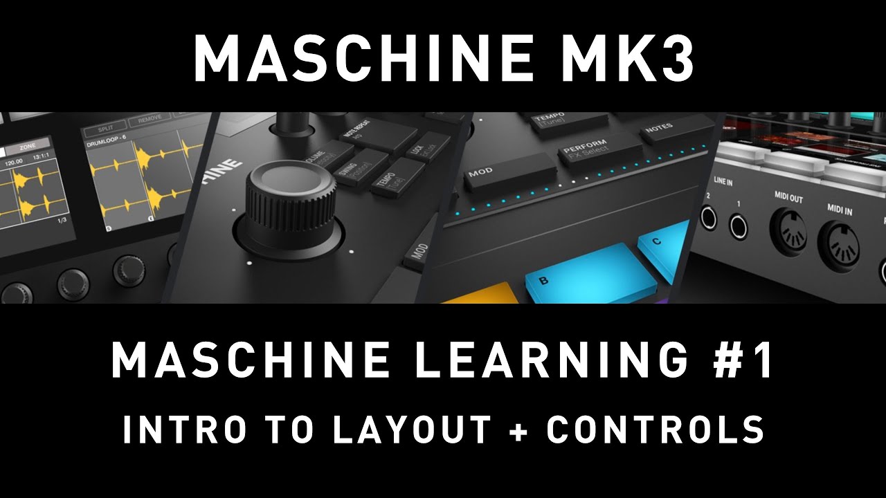 MASCHINE MK3 - Maschine Learning #1 - Layout + Controls - YouTube