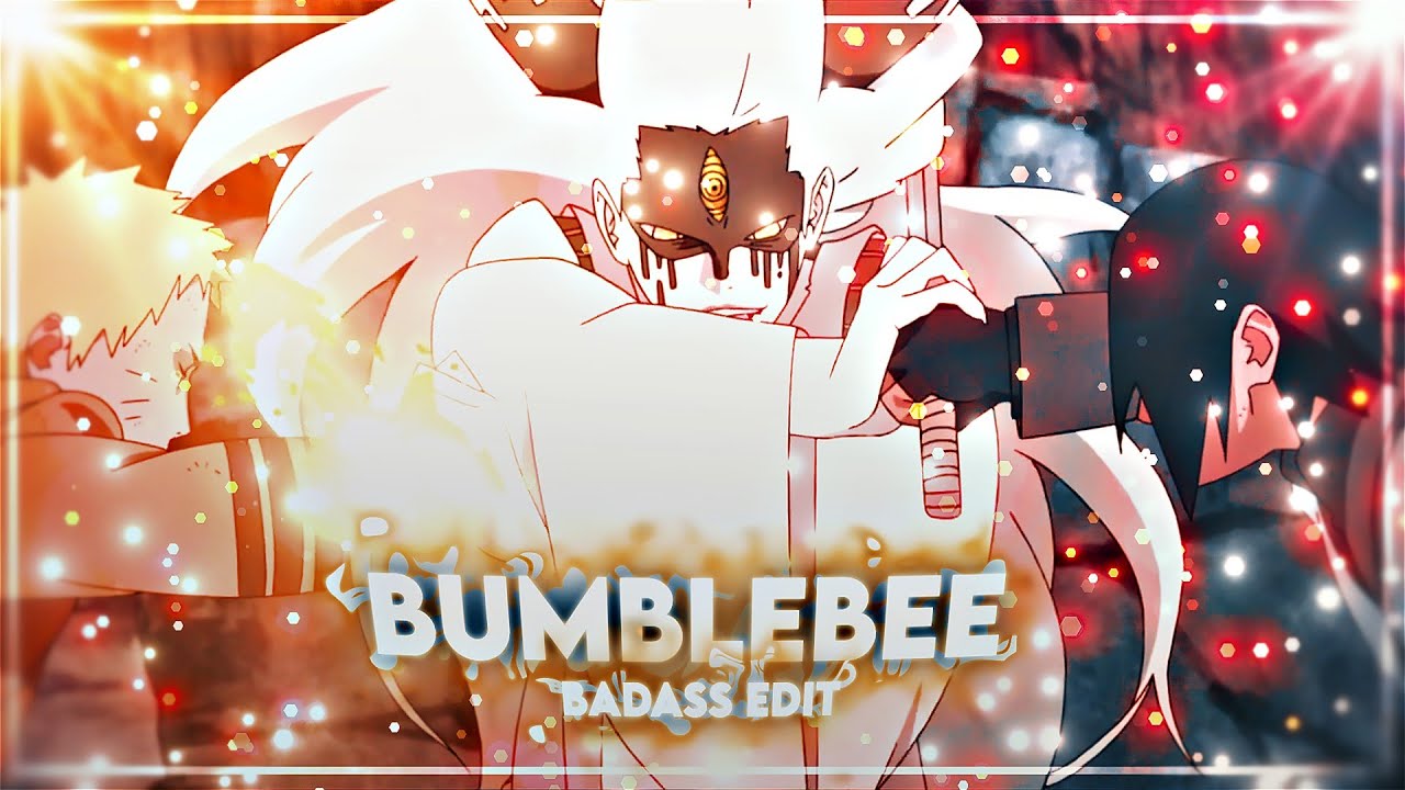 BumbleBee - Naruto Badass [ Edit / Amv ] - YouTube