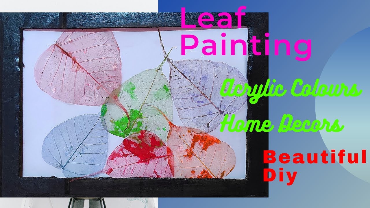 Leaf Art Using Acrylic Colour | Leaf Painting | Home Decors | Beautiful ...