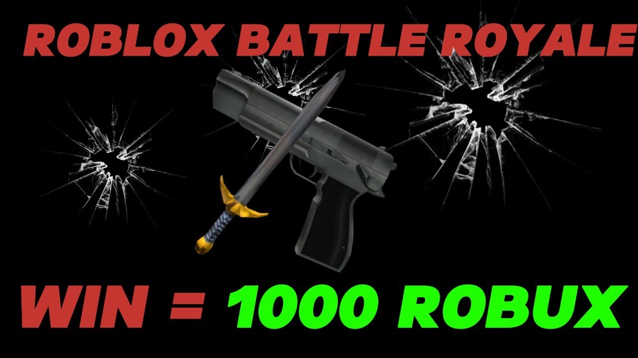 1000 ROBUX EVENT ROBLOX BATTLE ROYALE - YouTube