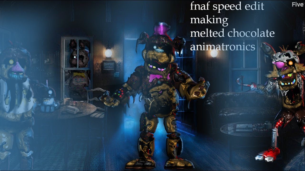 fnaf speed edit makin melted choco animatronics (100 sub special) - YouTube