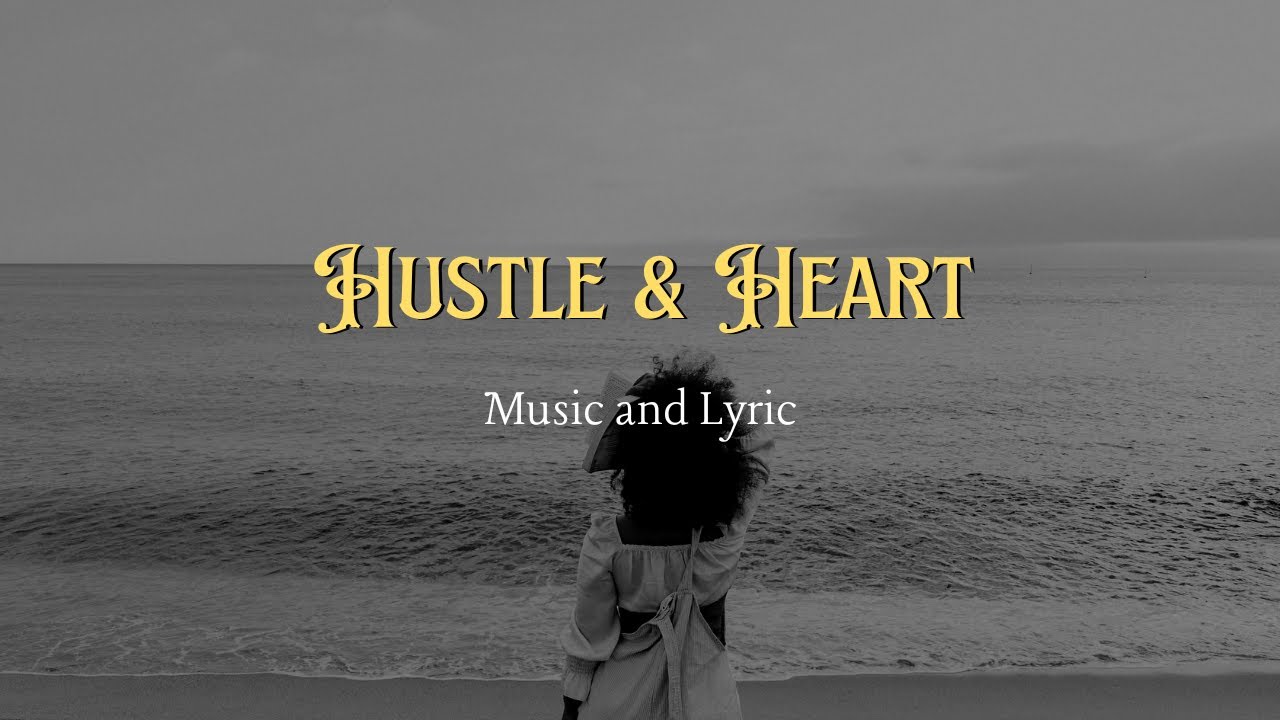 Hustle & Heart | Best song 2025 - YouTube