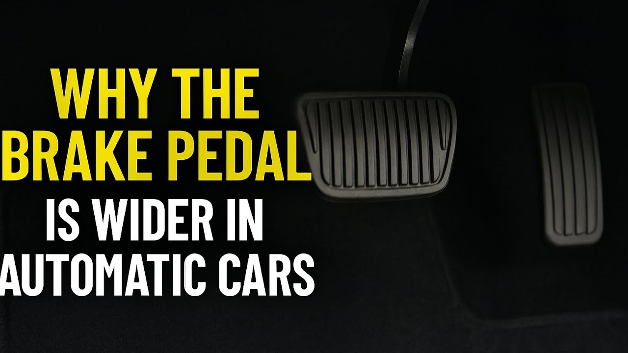 Why the Brake Pedal Is Wider in Automatic Cars - YouTube