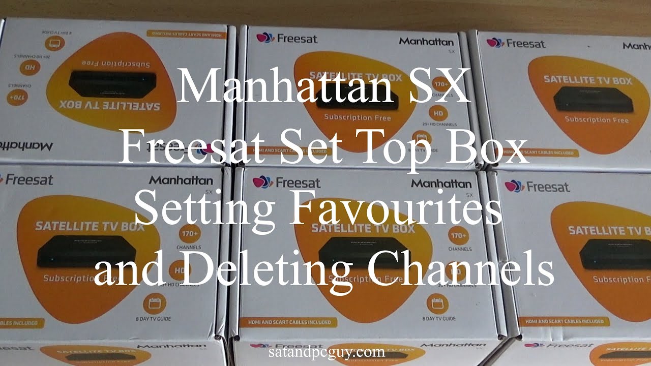 Freesat Manhattan SX Set Top Box : Setting Up Favourites and Deleting ...