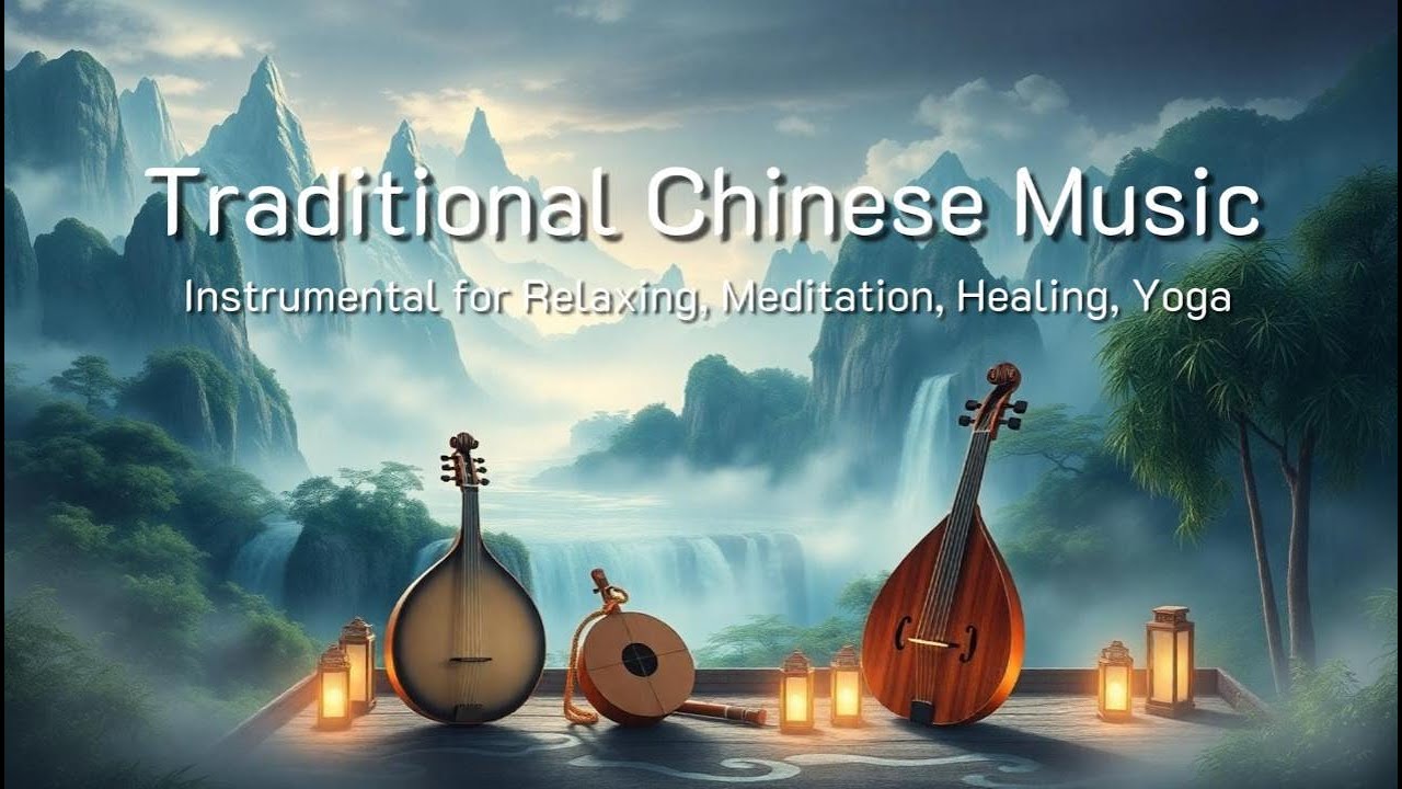 Traditional Chinese music - Relaxing, Meditation, Healing, Yoga, Sleep ...