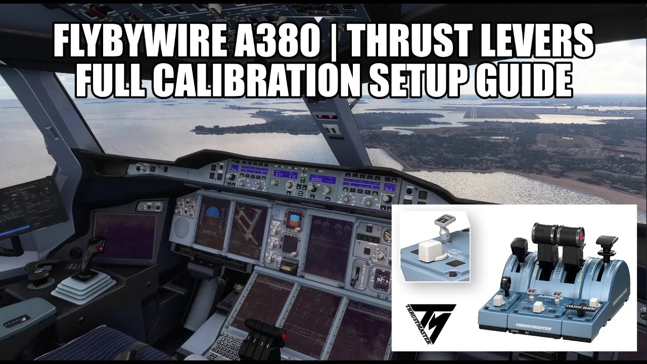 FlyByWire A380 - Thrust Levers Calibration Tutorial | TCA Captains Pack ...