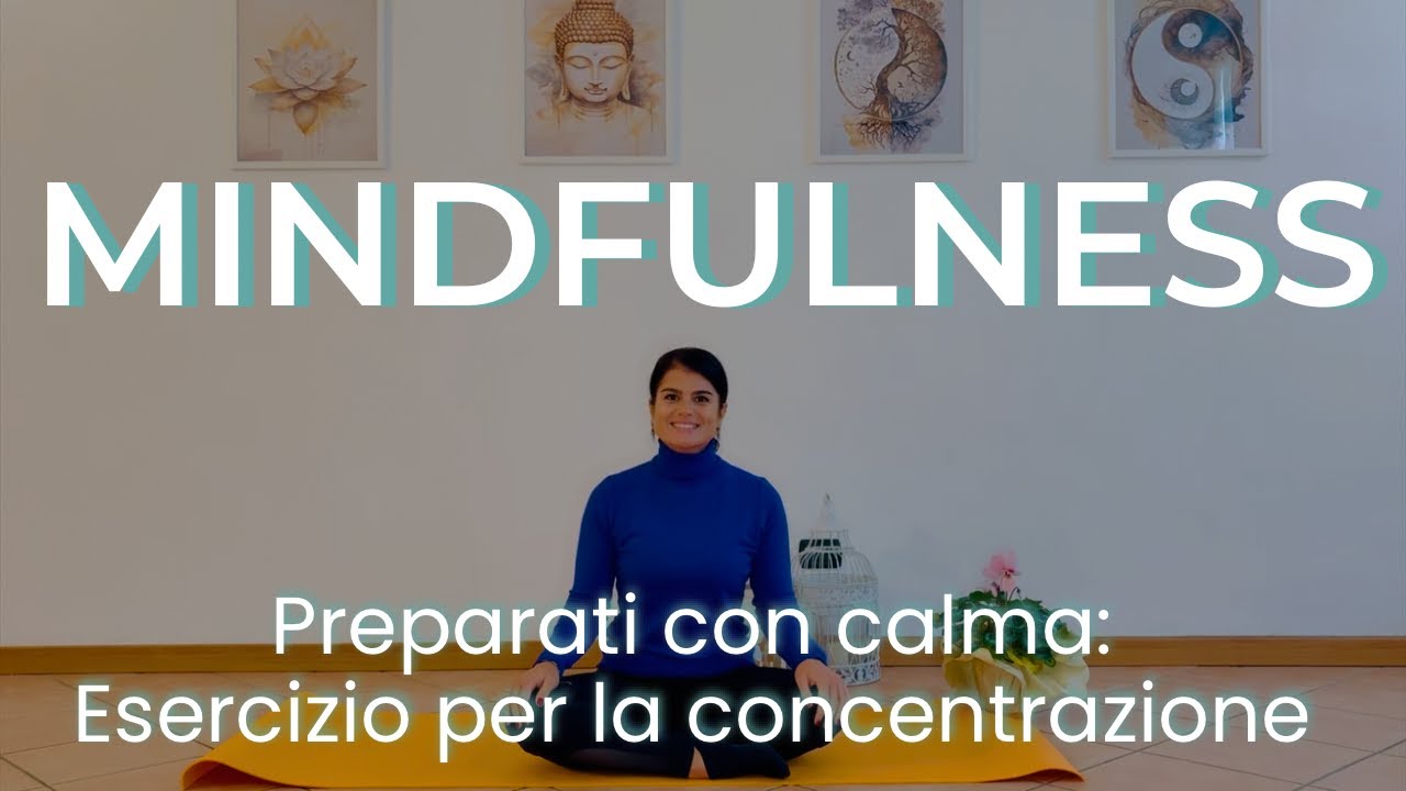 Preparati con calma - Un esercizio di MINDFULNESS per la concentrazione ...