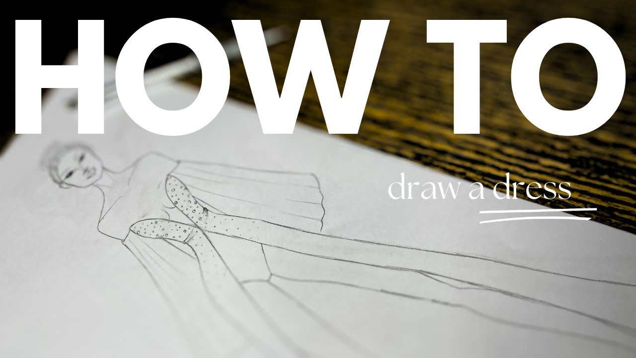 Drawing a Dress Made Easy: Beginner’s Fashion Sketch Tutorial - YouTube