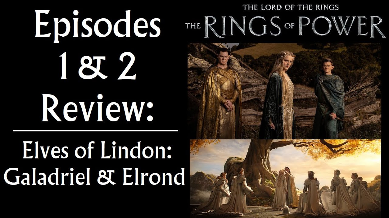 LOTR Rings of Power - Episodes 1.1 & 1.2 Review: High Elves of Lindon ...