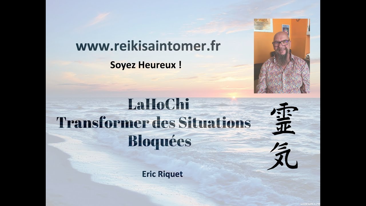 #lahochi #reiki Le LaHoChi. Traitement des Situations - YouTube