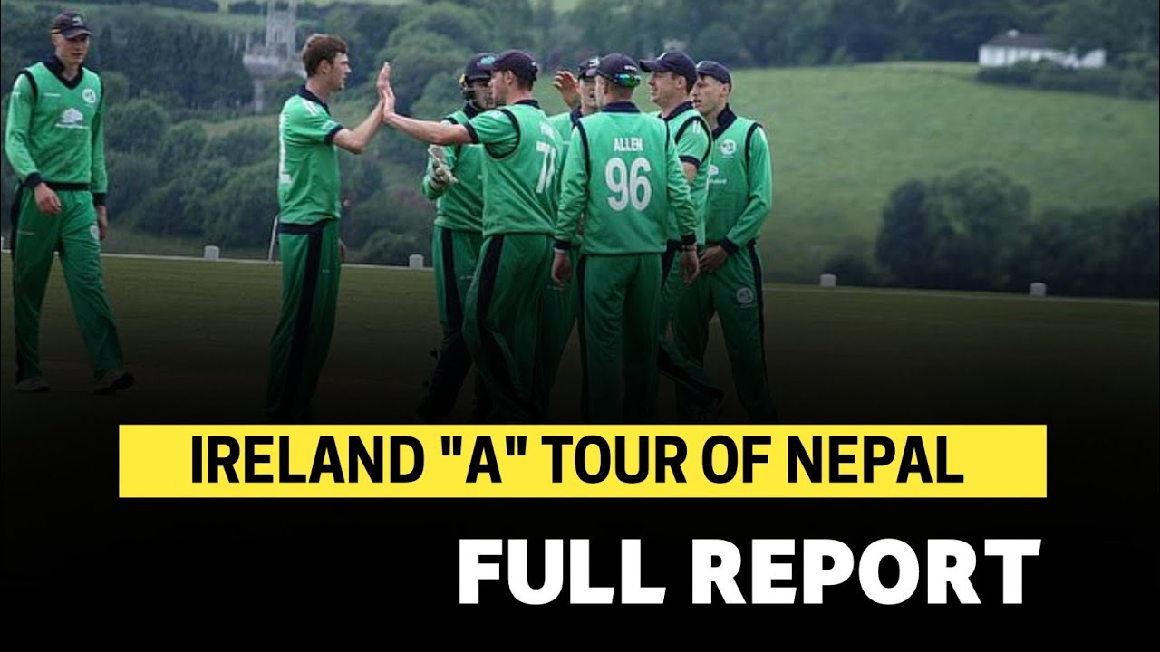 Ireland Wolves Tour Of Nepal 2024 | Squads & Dates | How Effective It ...
