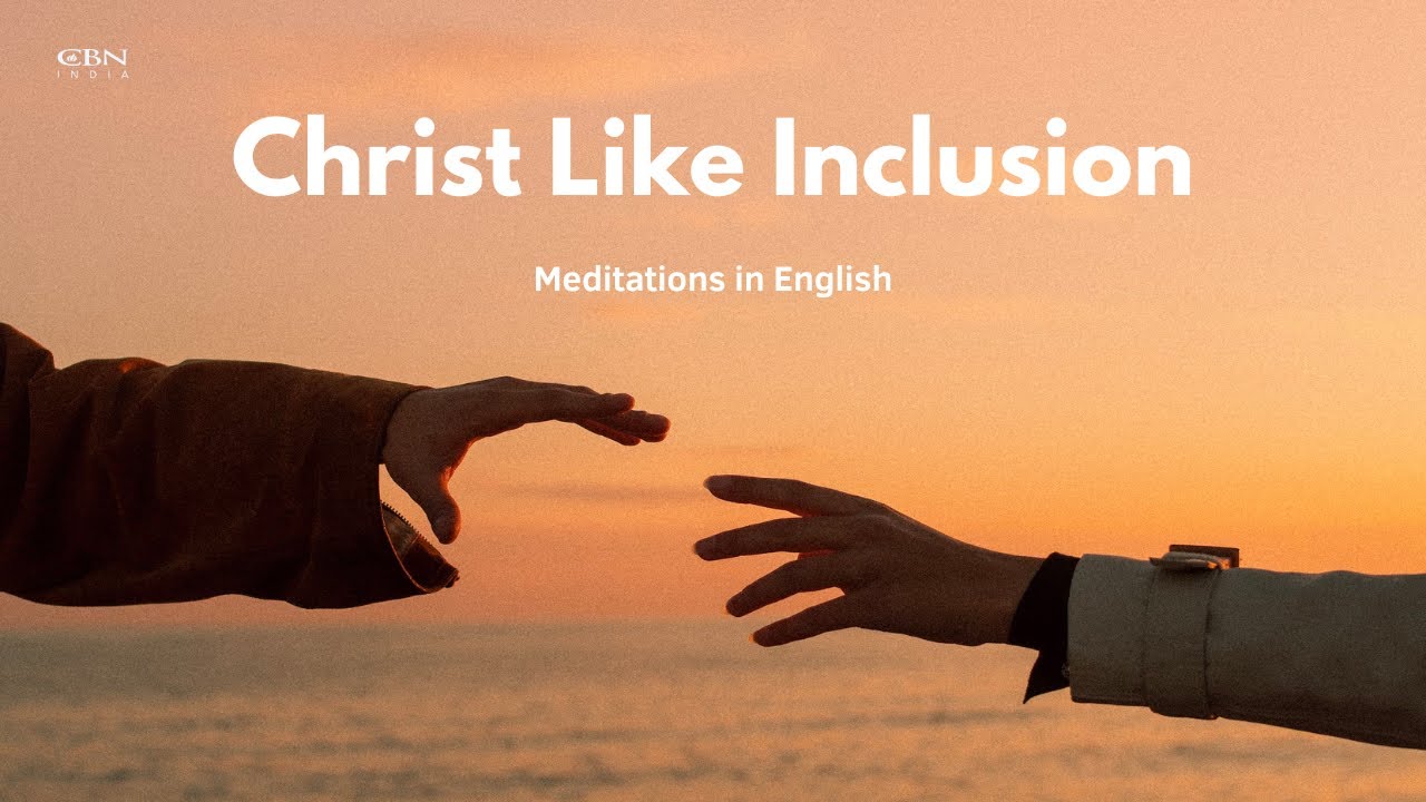 Meditations | Christ-like inclusion | English - YouTube