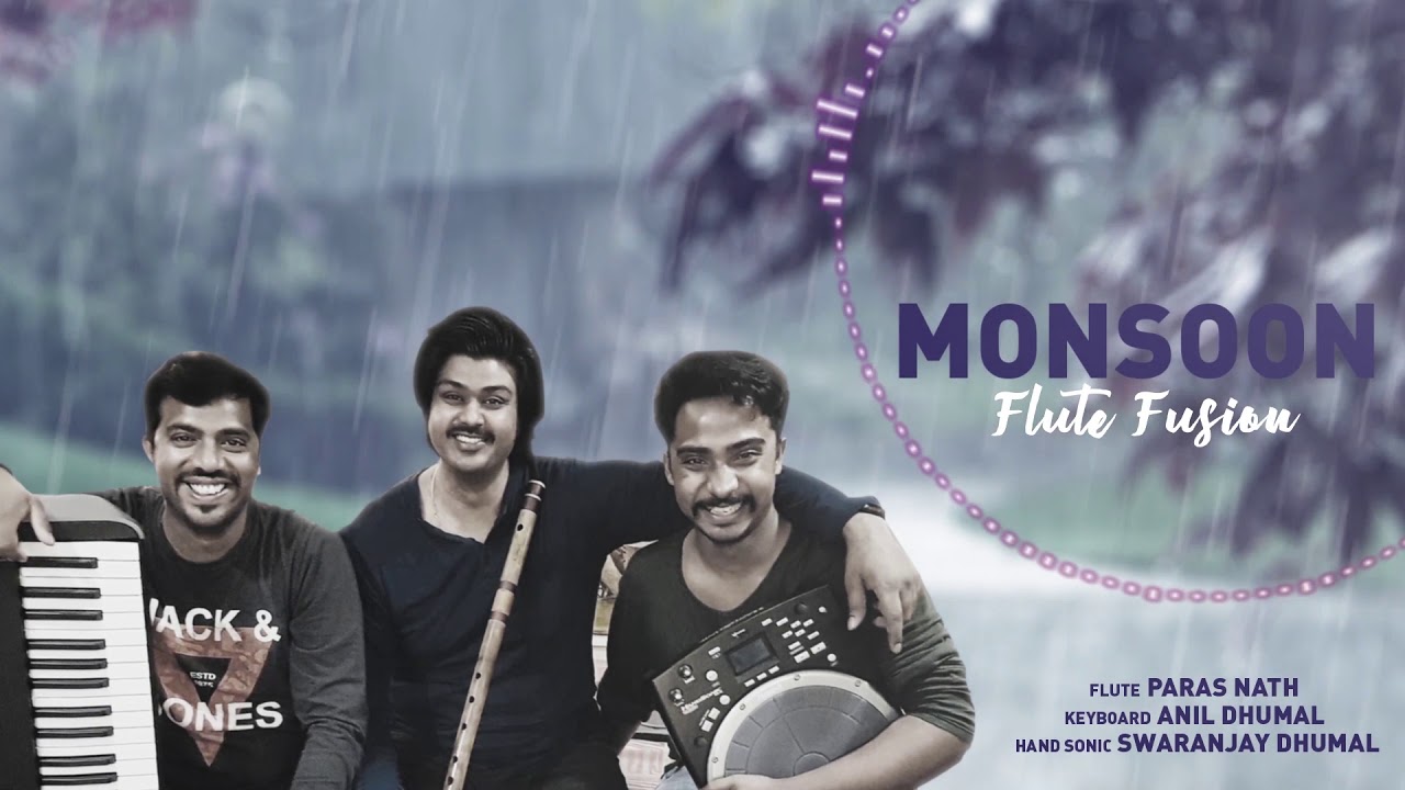 Monsoon FluteFusion ! Paras Nath ! Anil Dhumal ! Swaranjay Dhumal - YouTube