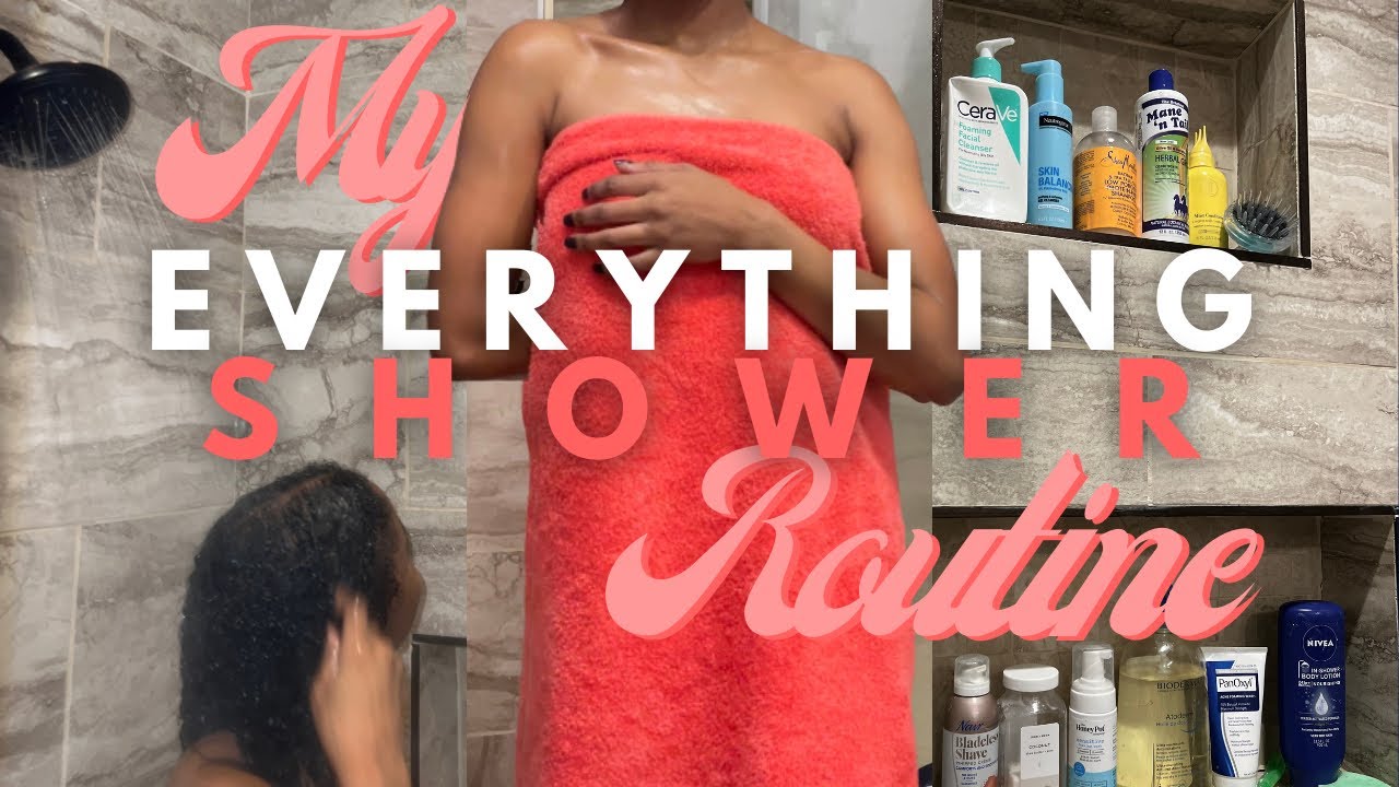 A Realistic Everything Shower Routine Body Skin And Hair Care