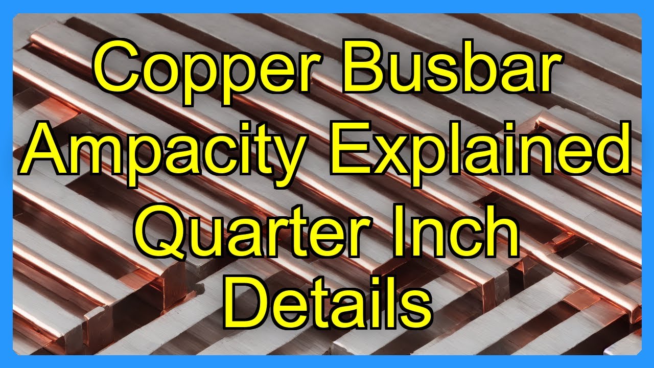 Copper Busbar Ampacity Explained Quarter Inch Details - YouTube