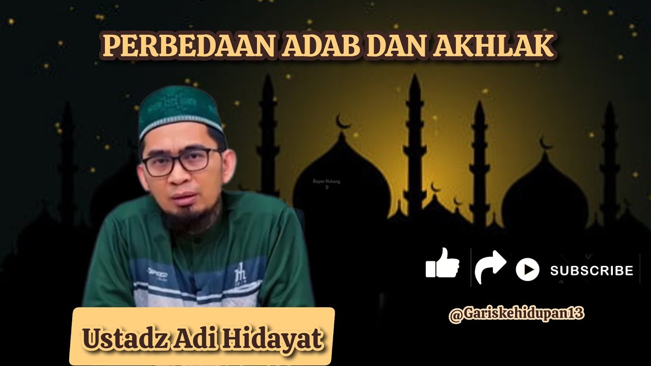 Perbedaan Adab dan Akhlak - YouTube