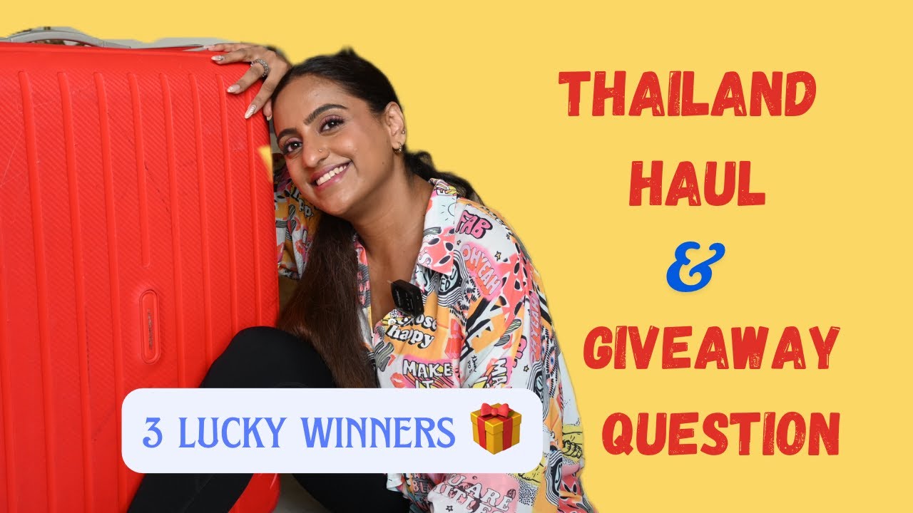 THAILAND HAUL & GIVEAWAY question |Vriti Khanna - YouTube