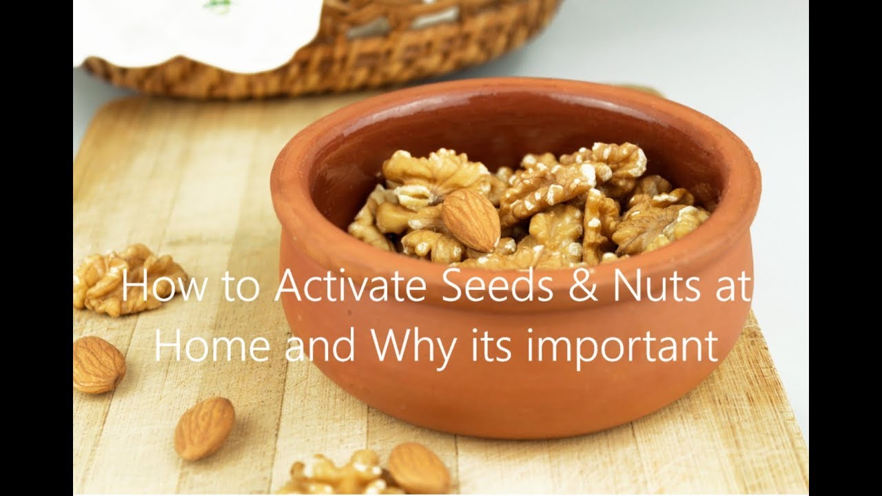 How to Activate Seeds & Nuts and why its important - YouTube